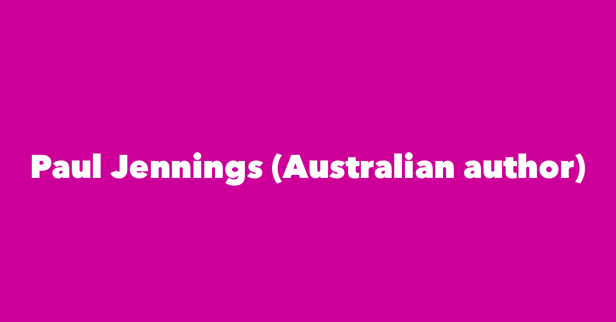 Paul Jennings (Australian author) - Spouse, Children, Birthday & More