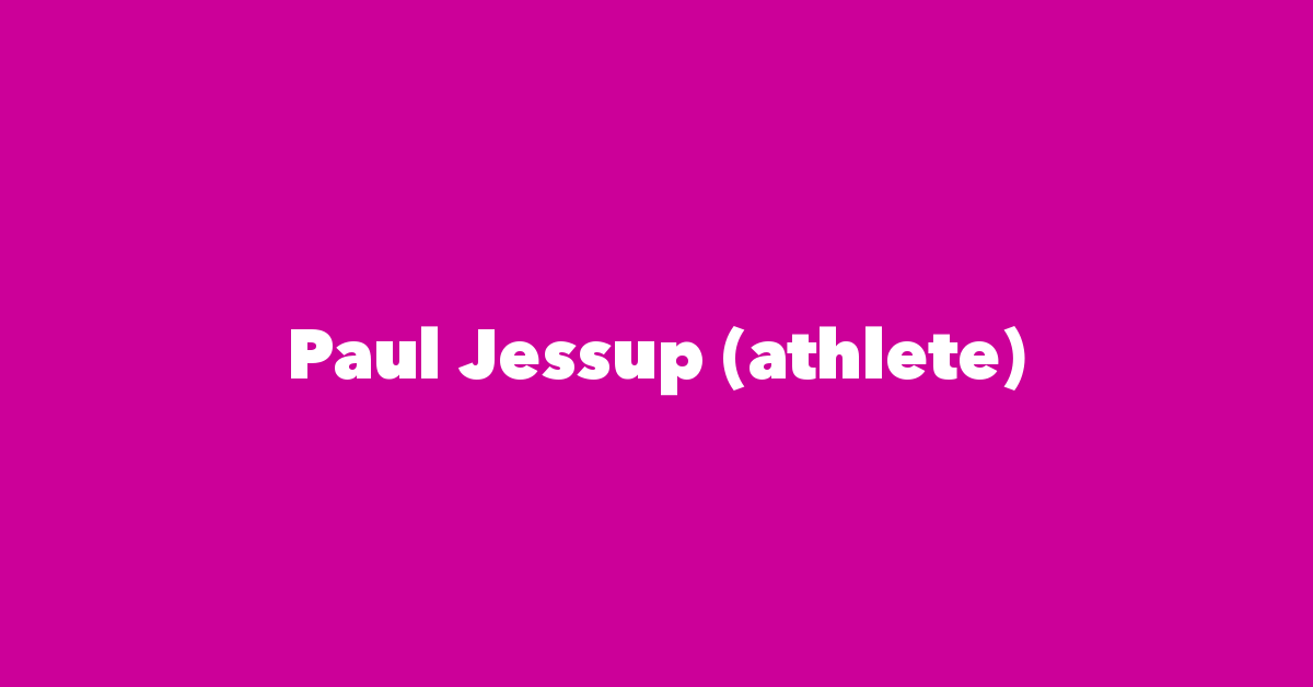 Paul Jessup (athlete) - Spouse, Children, Birthday & More
