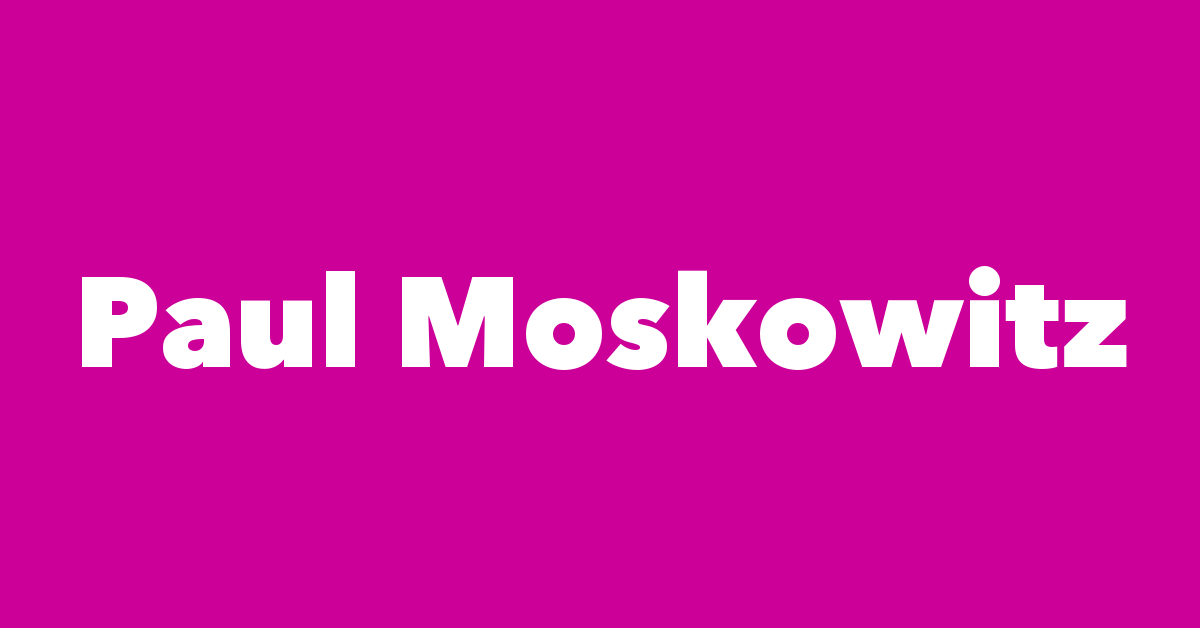 Paul Moskowitz - Spouse, Children, Birthday & More