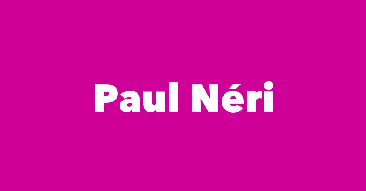 Paul Néri - Spouse, Children, Birthday & More