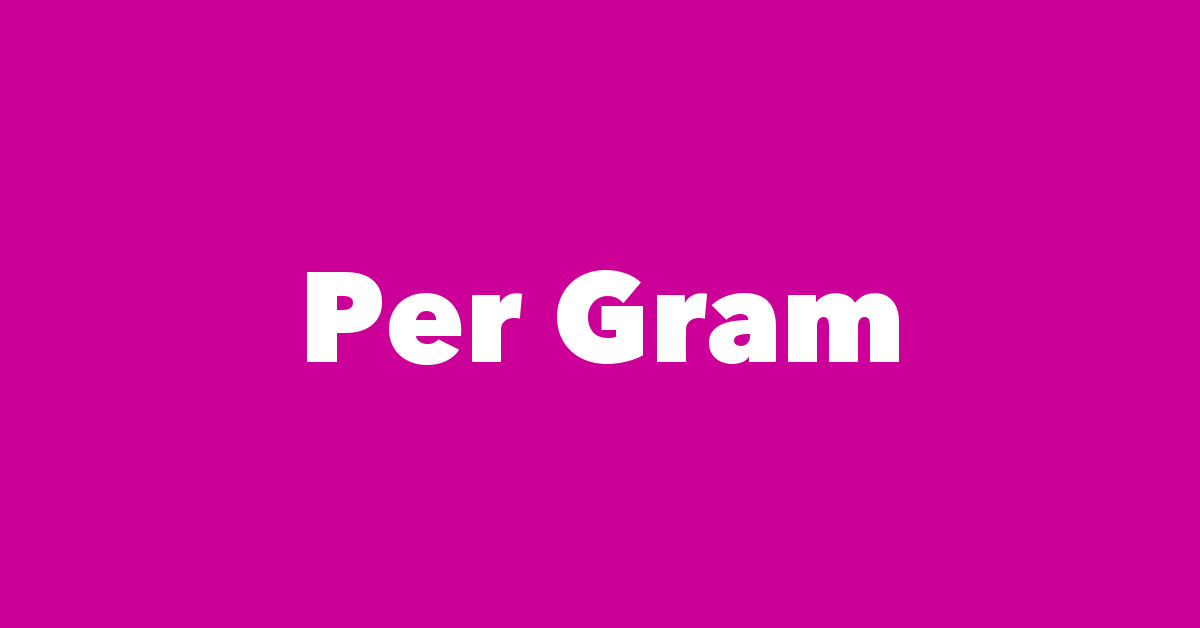 Per Gram - Spouse, Children, Birthday & More