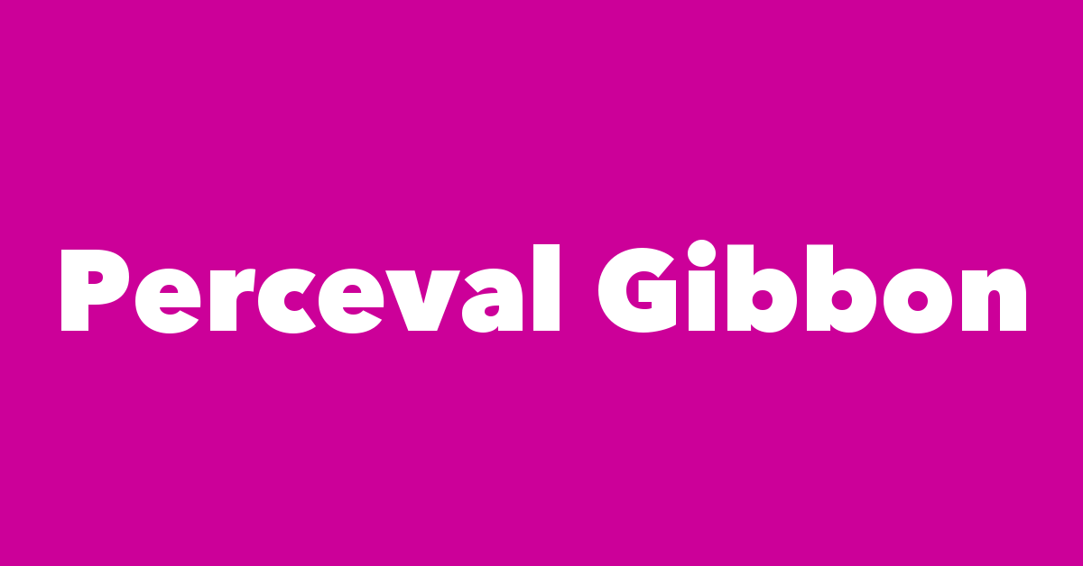 Perceval Gibbon - Spouse, Children, Birthday & More