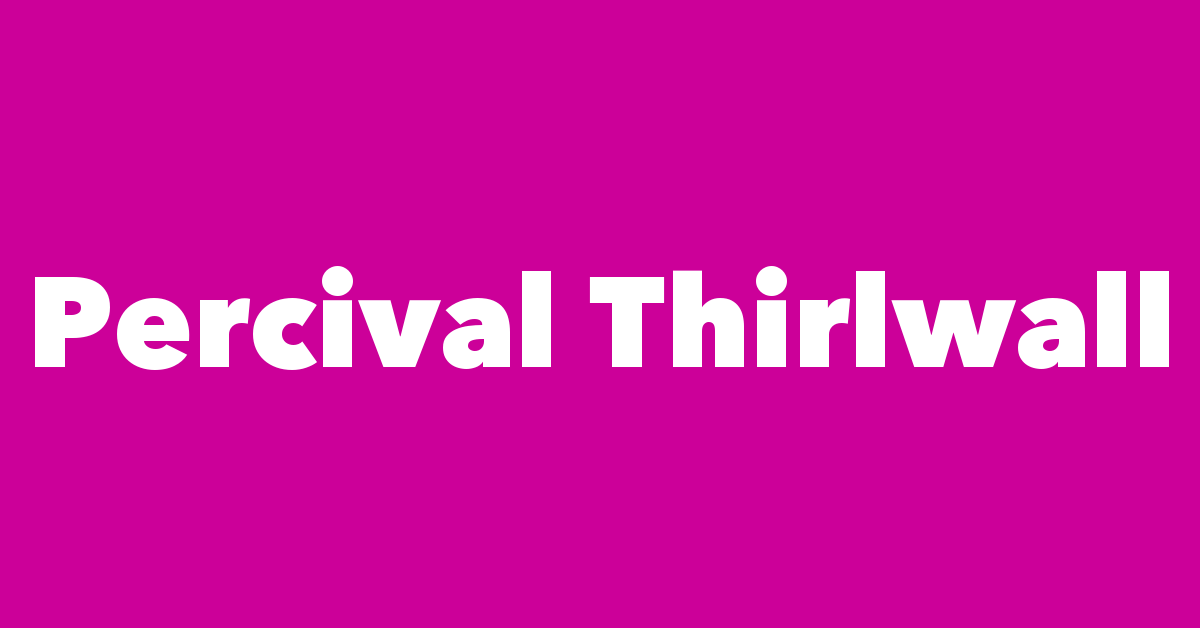 Percival Thirlwall - Spouse, Children, Birthday & More