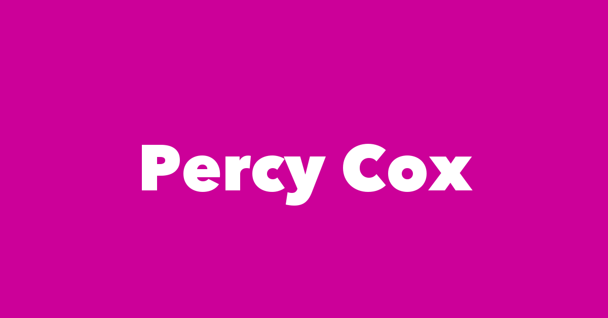 Percy Cox - Spouse, Children, Birthday & More