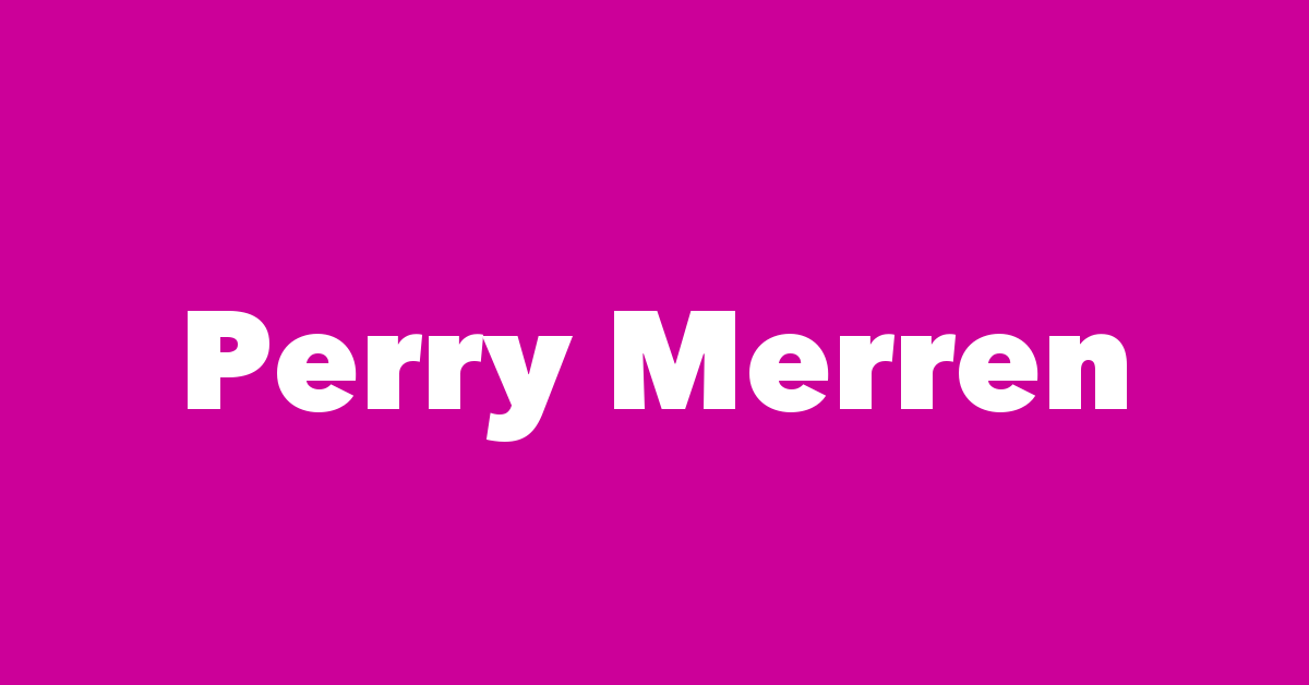 Perry Merren - Spouse, Children, Birthday & More