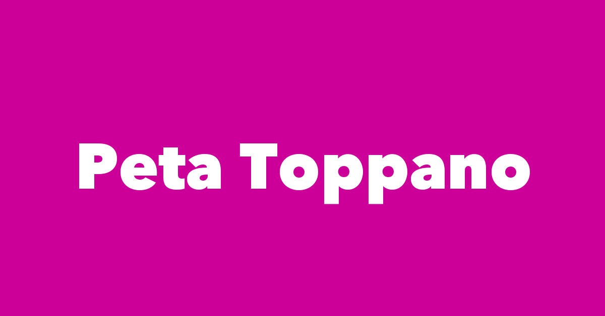 Peta Toppano - Spouse, Children, Birthday & More