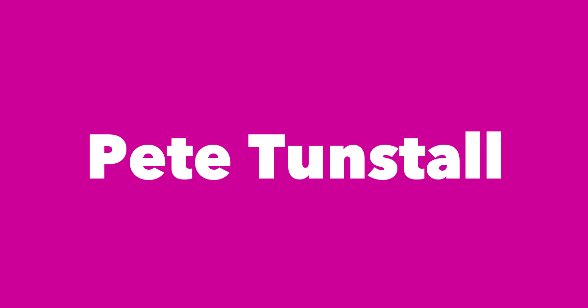 Pete Tunstall - Spouse, Children, Birthday & More