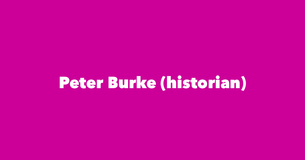 peter-burke-historian-spouse-children-birthday-more