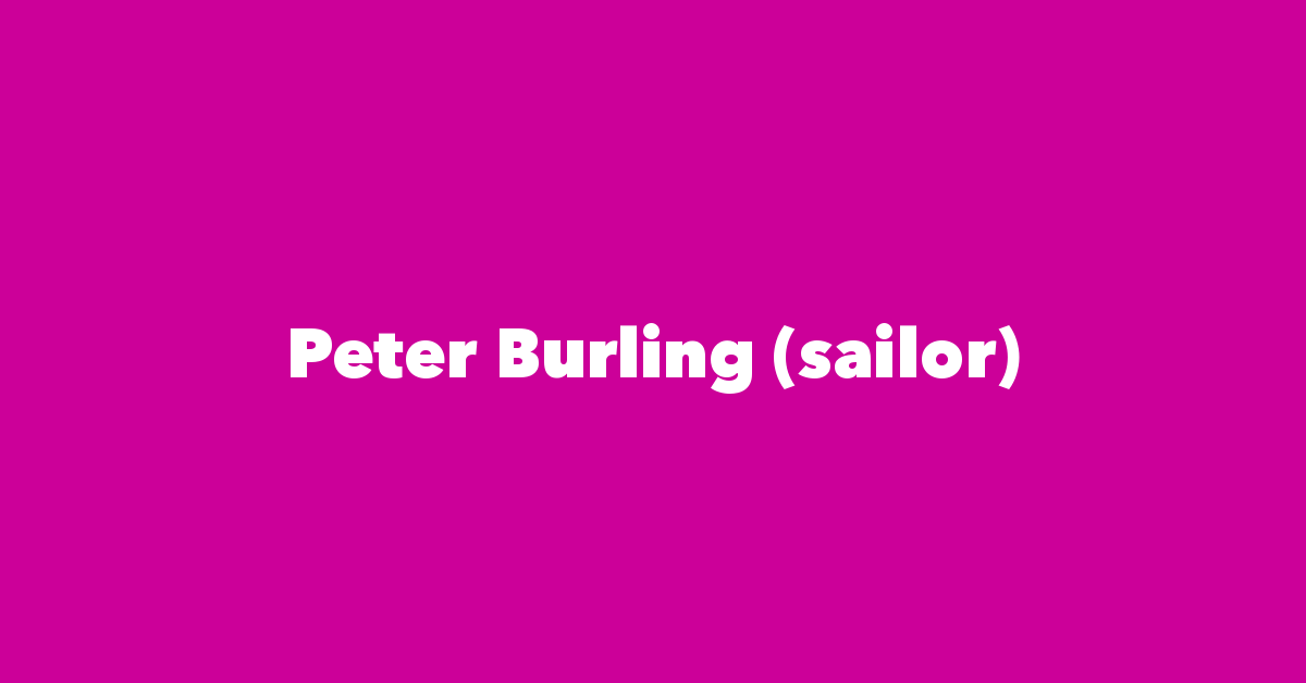Peter Burling (sailor) - Spouse, Children, Birthday & More