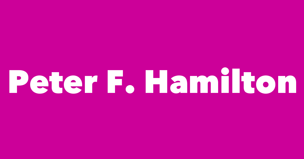 Peter F. Hamilton - Spouse, Children, Birthday & More