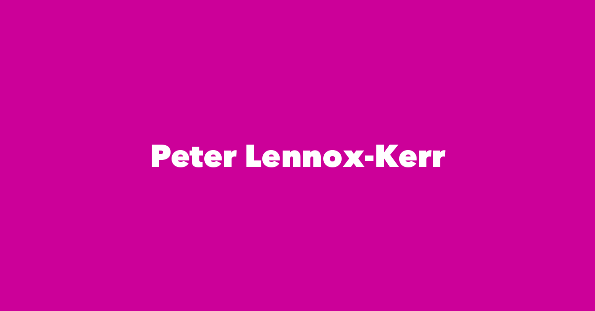 Peter Lennox-Kerr - Spouse, Children, Birthday & More