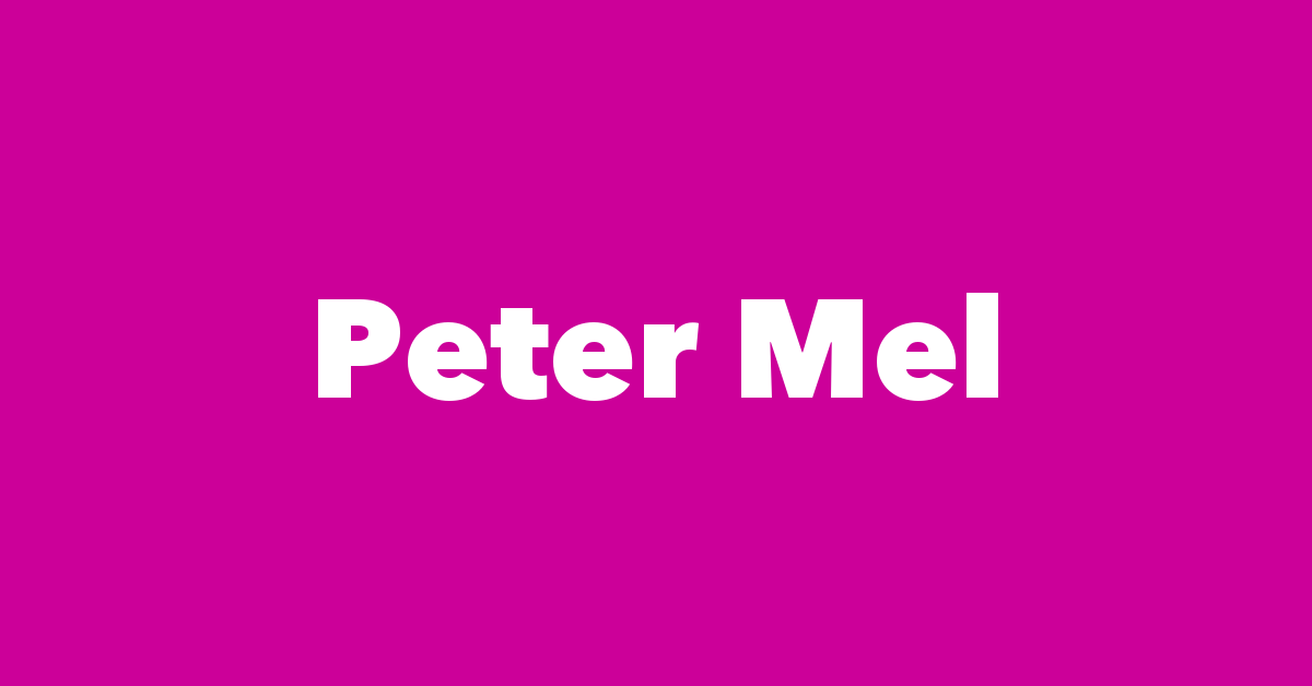 Peter Mel - Spouse, Children, Birthday & More