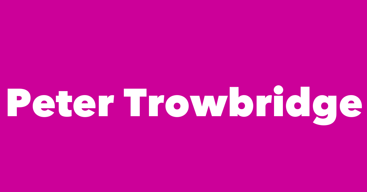 Peter Trowbridge - Spouse, Children, Birthday & More