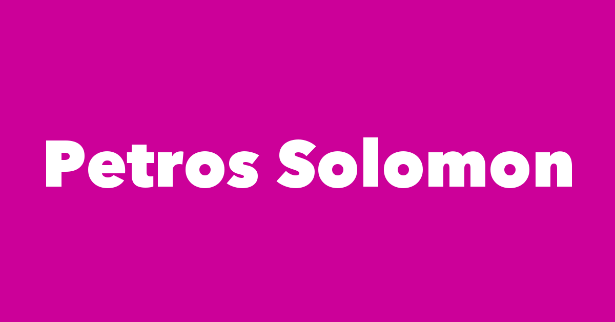 Petros Solomon - Spouse, Children, Birthday & More