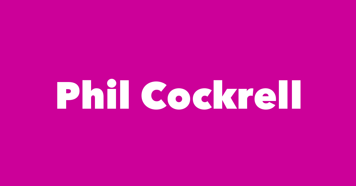 Phil Cockrell - Spouse, Children, Birthday & More