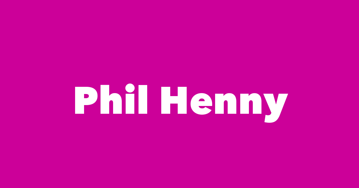 Phil Henny - Spouse, Children, Birthday & More