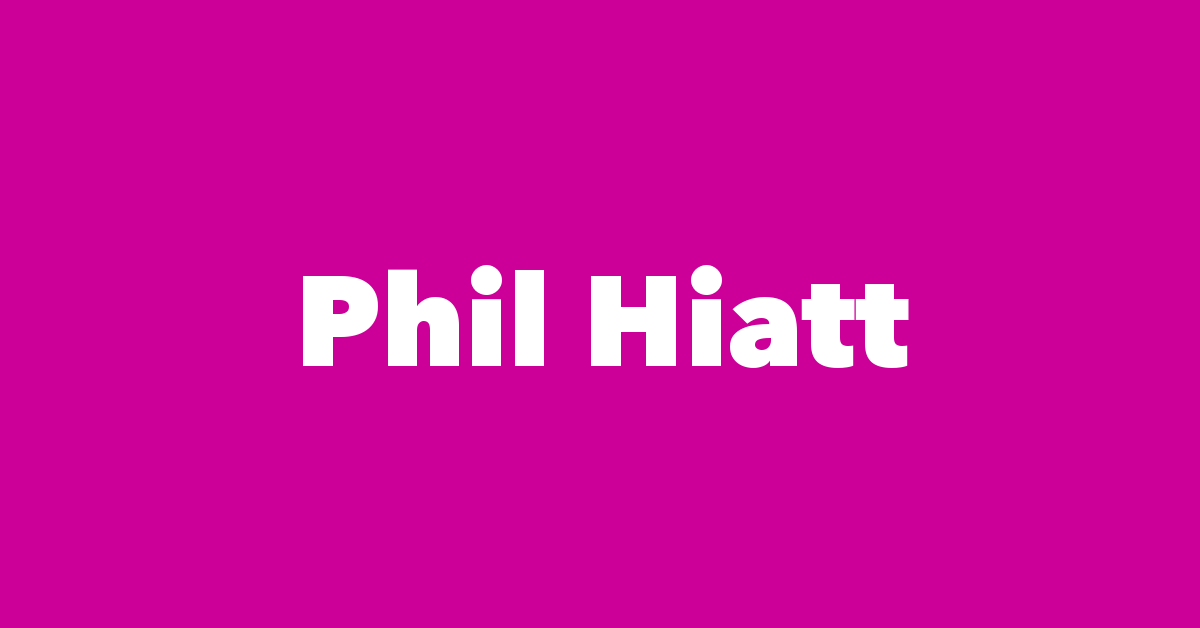 Phil Hiatt - Spouse, Children, Birthday & More