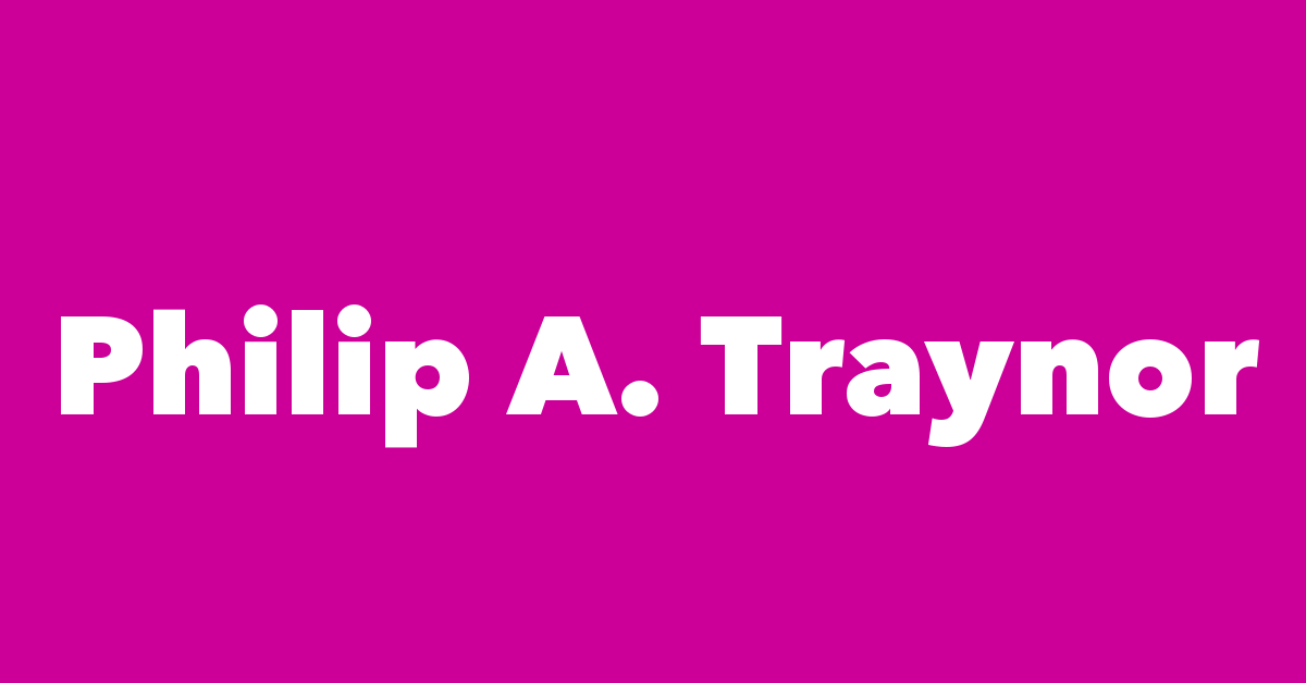 Philip A. Traynor - Spouse, Children, Birthday & More