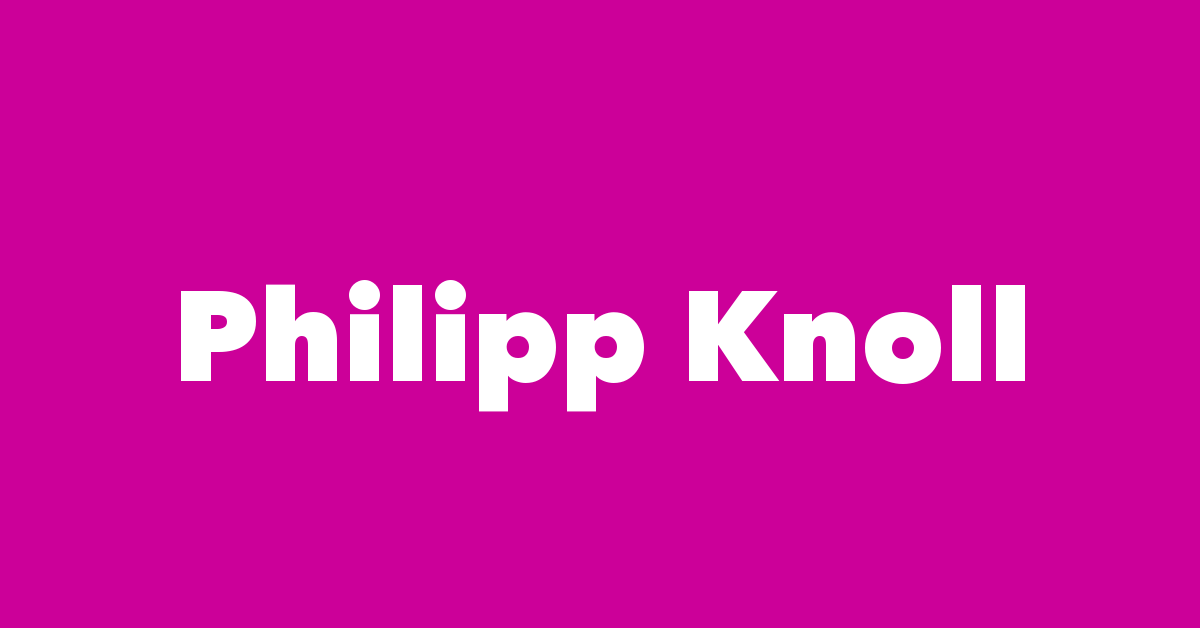 Philipp Knoll - Spouse, Children, Birthday & More
