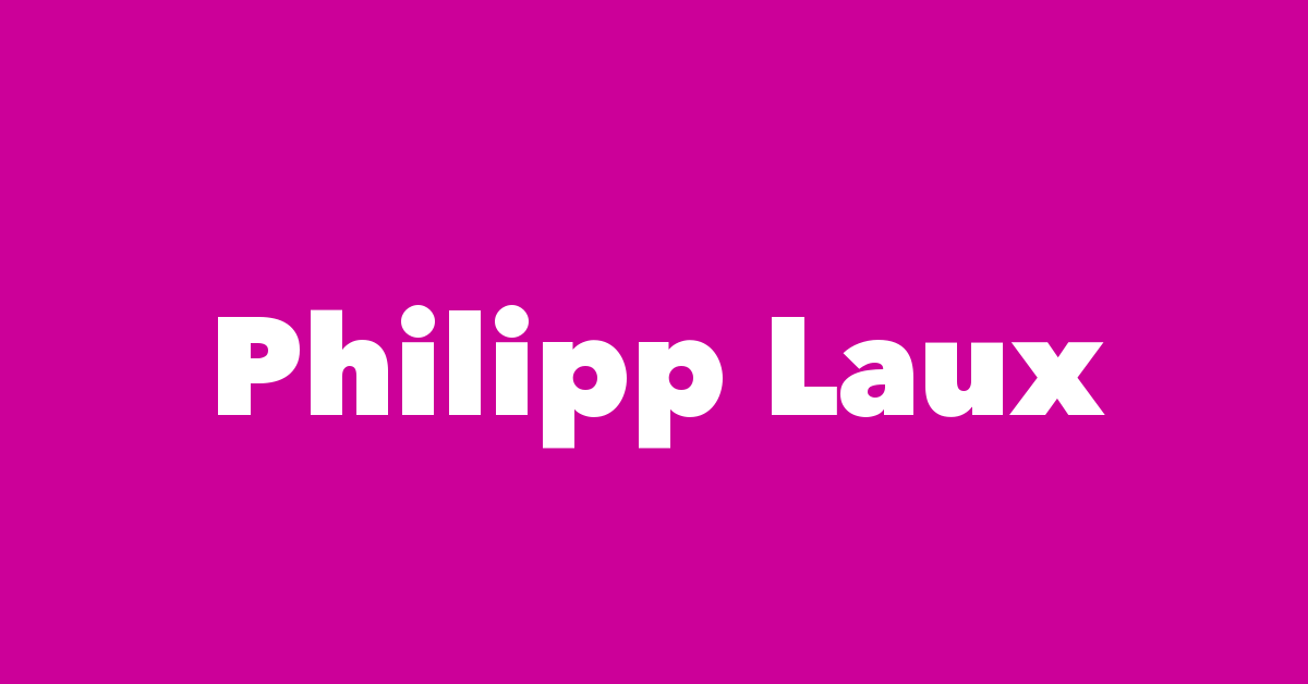 Philipp Laux - Spouse, Children, Birthday & More