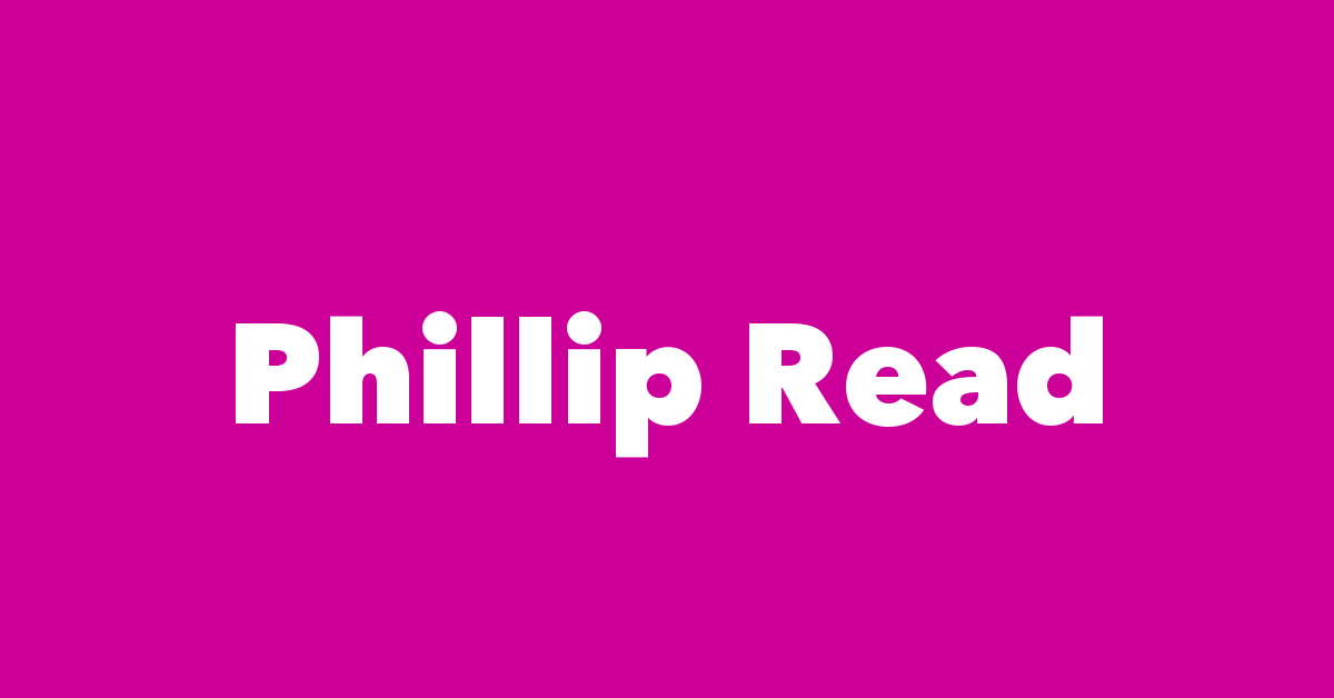 Phillip Read - Spouse, Children, Birthday & More