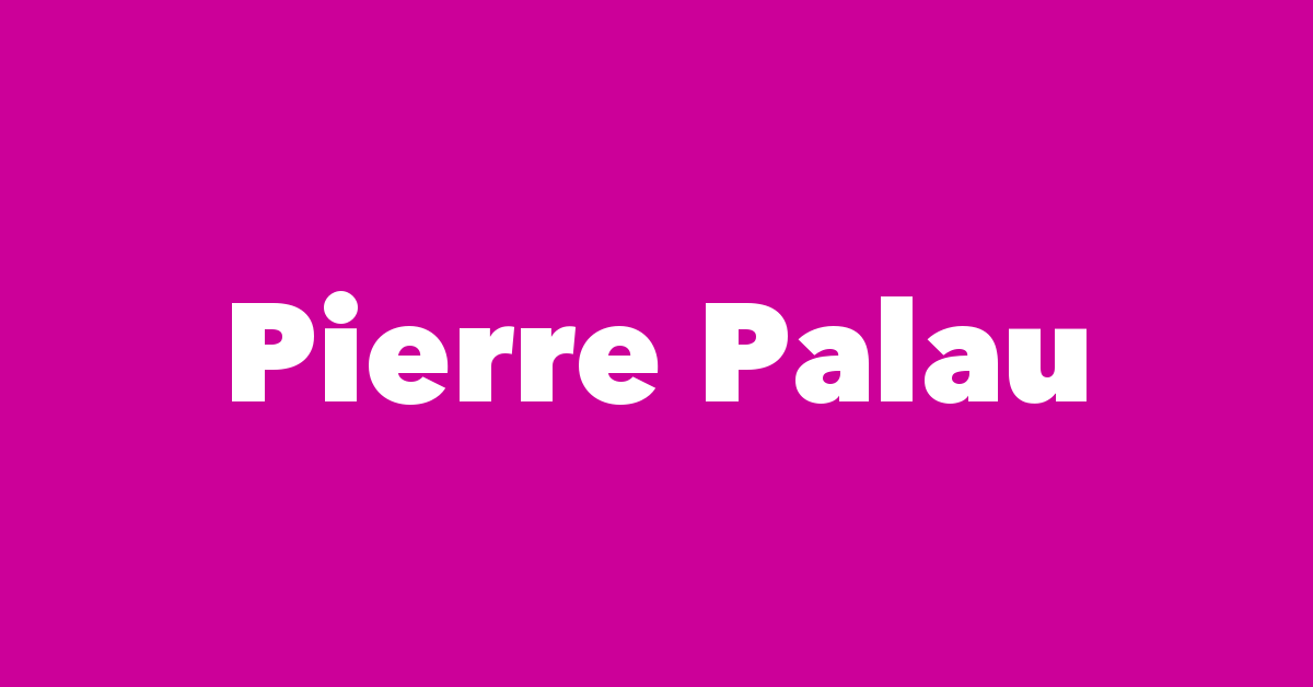 Pierre Palau - Spouse, Children, Birthday & More