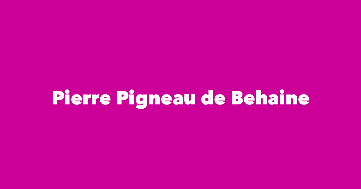 Pierre Pigneau de Behaine - Spouse, Children, Birthday & More