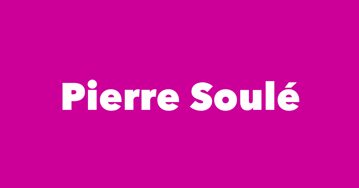 Pierre Soulé - Spouse, Children, Birthday & More