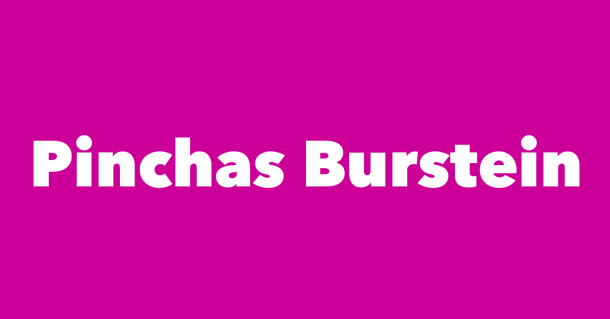 Pinchas Burstein - Spouse, Children, Birthday & More