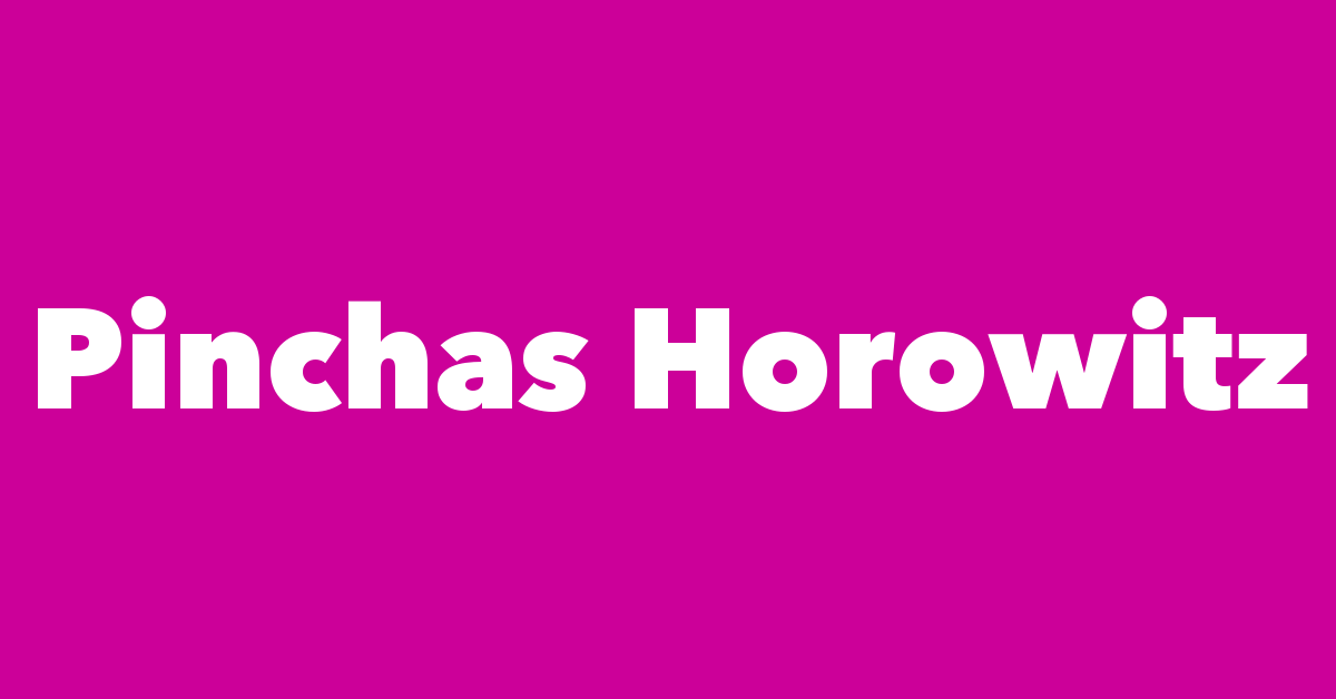Pinchas Horowitz - Spouse, Children, Birthday & More