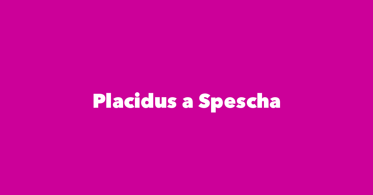 Placidus a Spescha - Spouse, Children, Birthday & More