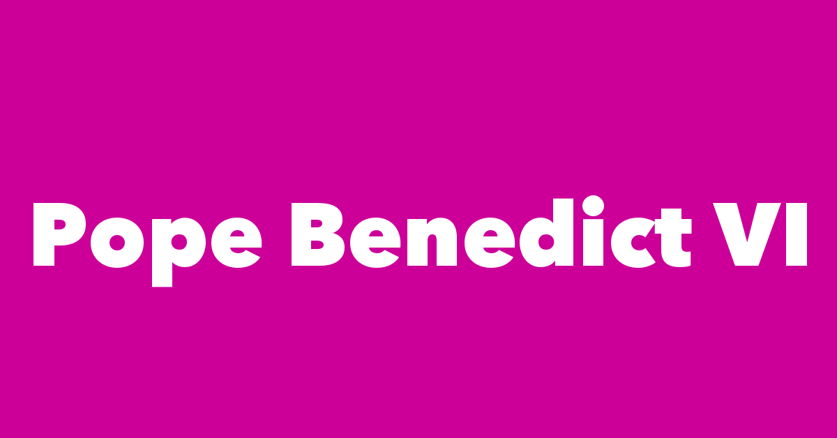 Pope Benedict VI - Spouse, Children, Birthday & More