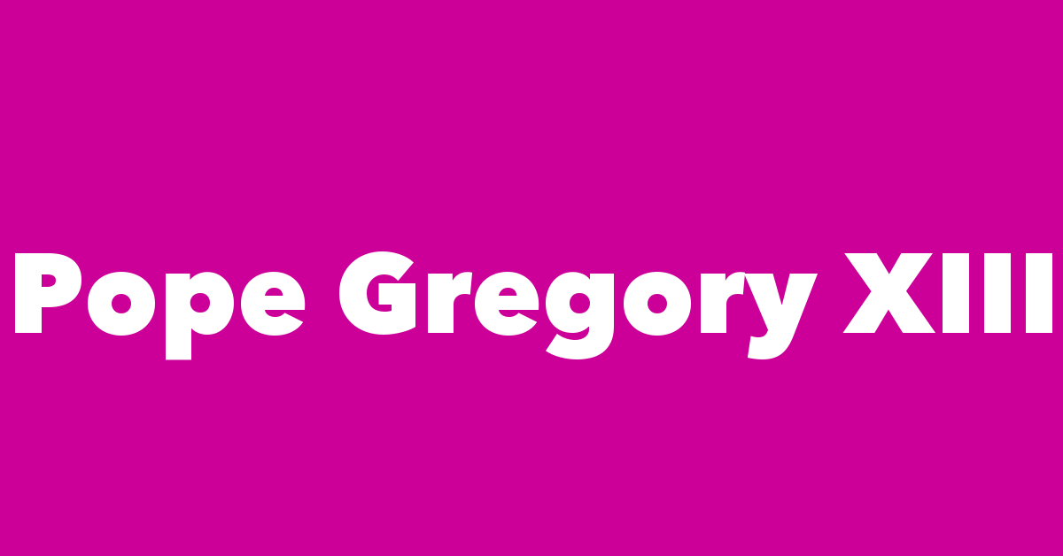 Pope Gregory XIII - Spouse, Children, Birthday & More