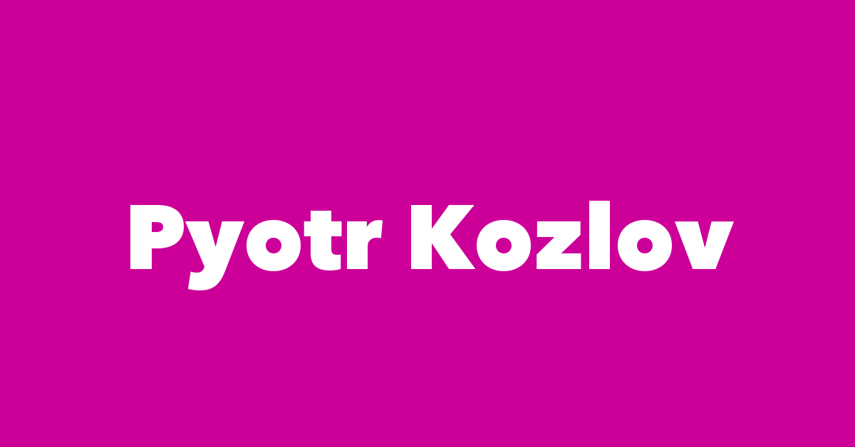 Pyotr Kozlov - Spouse, Children, Birthday & More