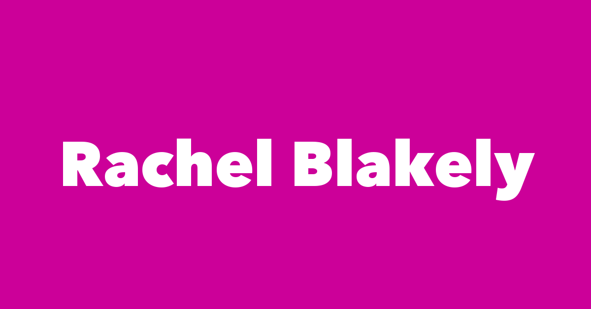 Rachel Blakely - Spouse, Children, Birthday & More