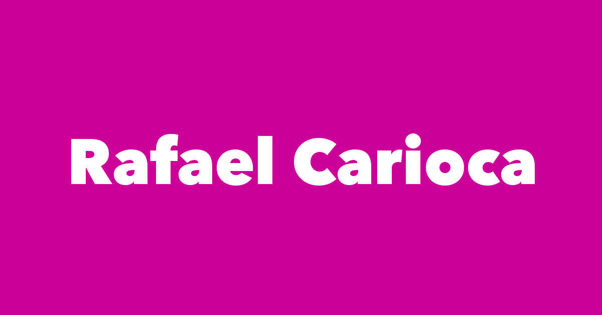 Rafael Carioca - Spouse, Children, Birthday & More