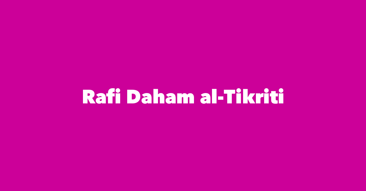 Rafi Daham al-Tikriti - Spouse, Children, Birthday & More