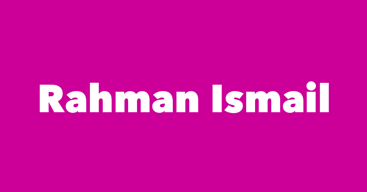 Rahman Ismail - Spouse, Children, Birthday & More