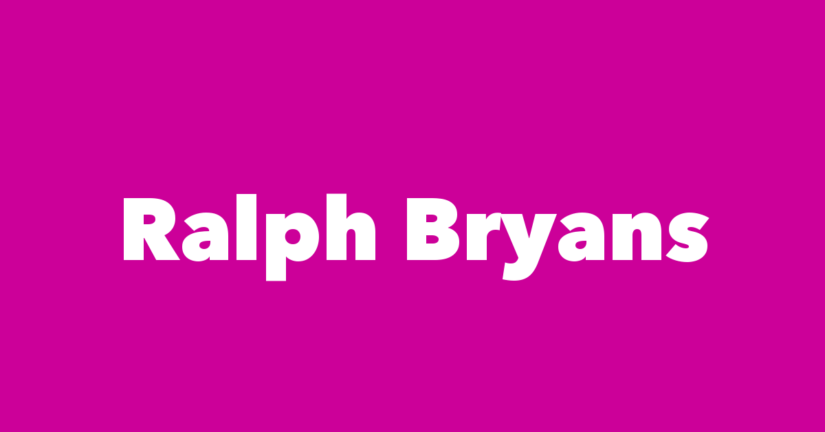 Ralph Bryans - Spouse, Children, Birthday & More