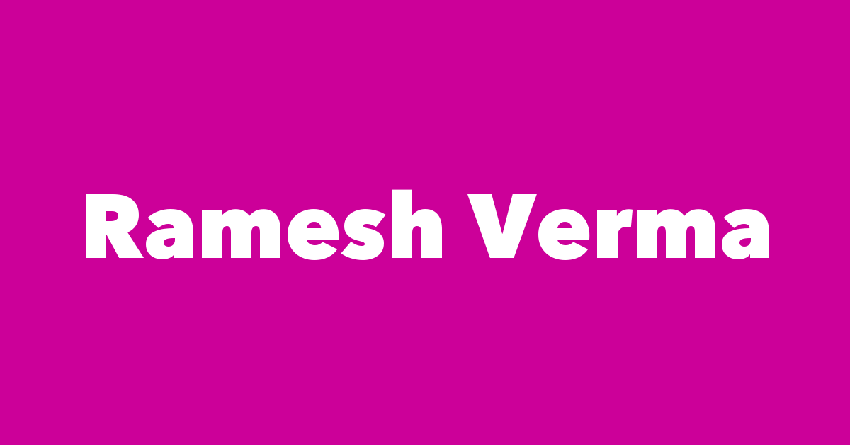 Ramesh Verma - Spouse, Children, Birthday & More