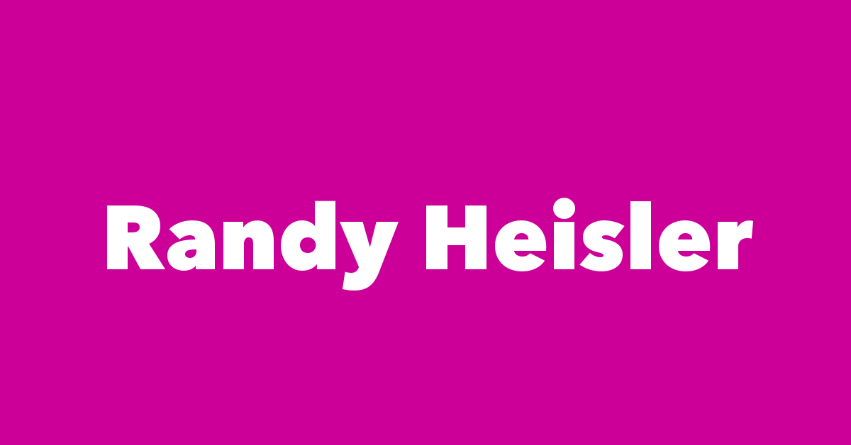 Randy Heisler - Spouse, Children, Birthday & More