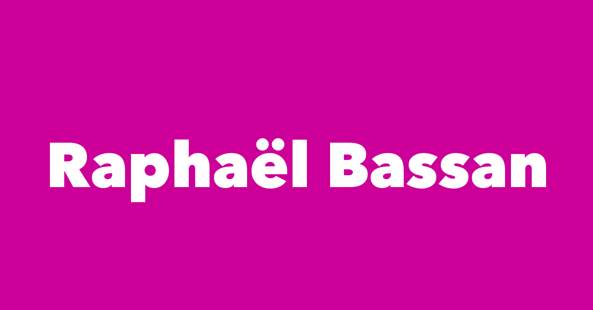 Raphaël Bassan - Spouse, Children, Birthday & More