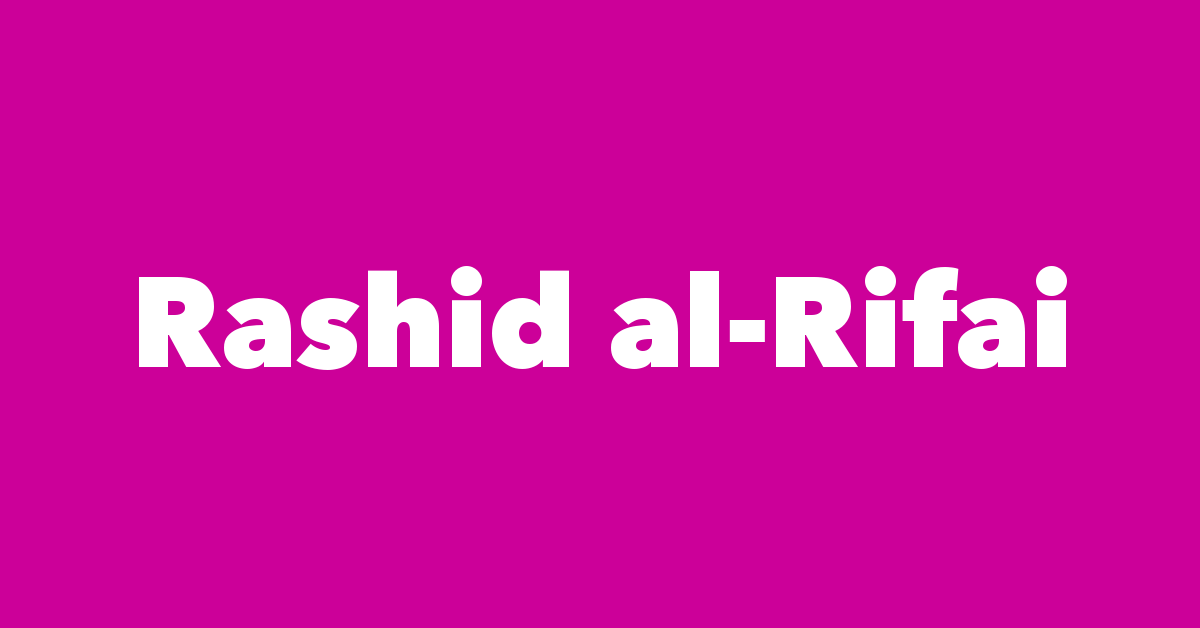 Rashid al-Rifai - Spouse, Children, Birthday & More
