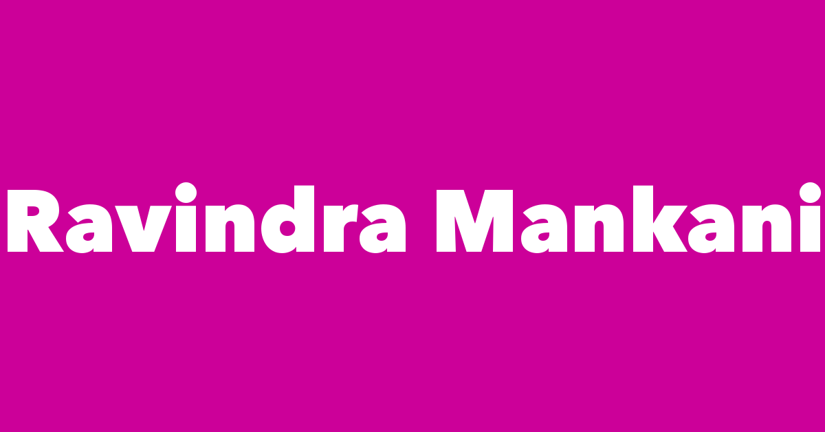 Ravindra Mankani - Spouse, Children, Birthday & More