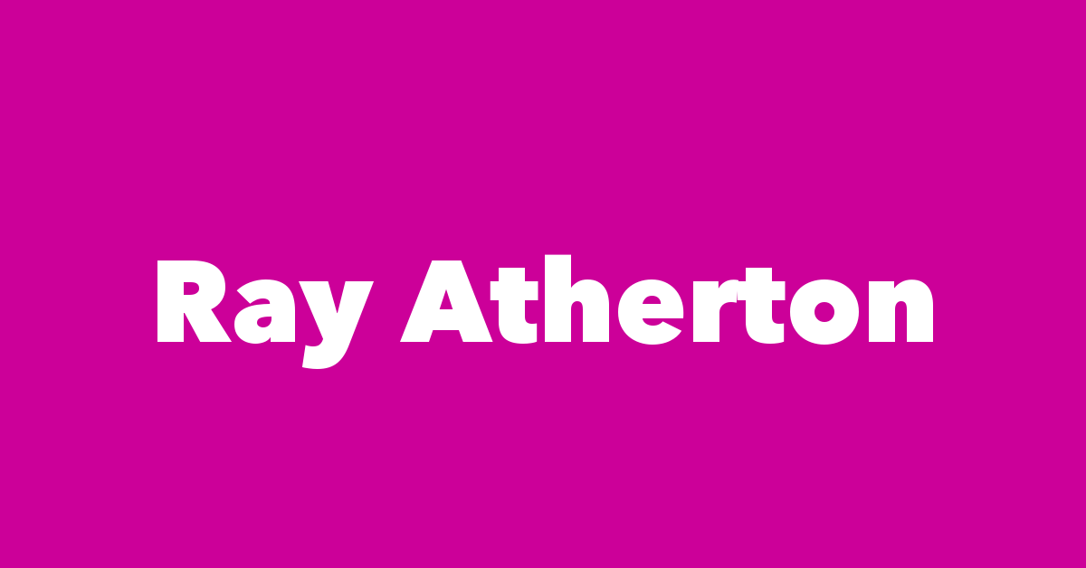Ray Atherton - Spouse, Children, Birthday & More