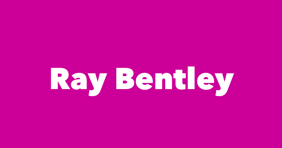 Ray Bentley - Spouse, Children, Birthday & More