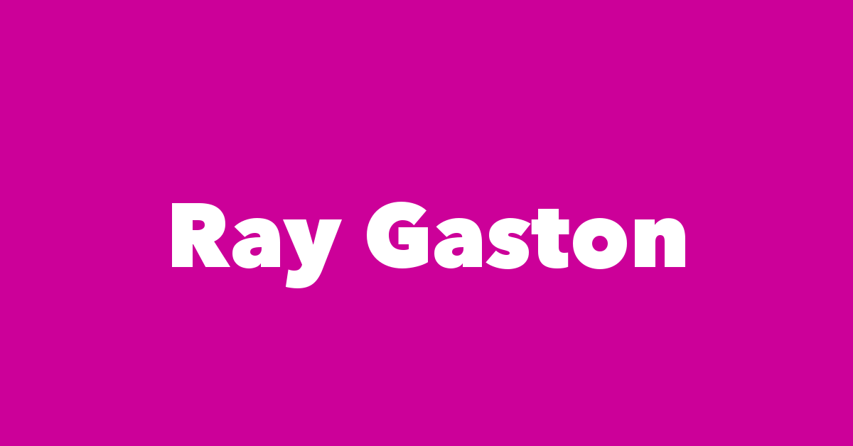Ray Gaston - Spouse, Children, Birthday & More