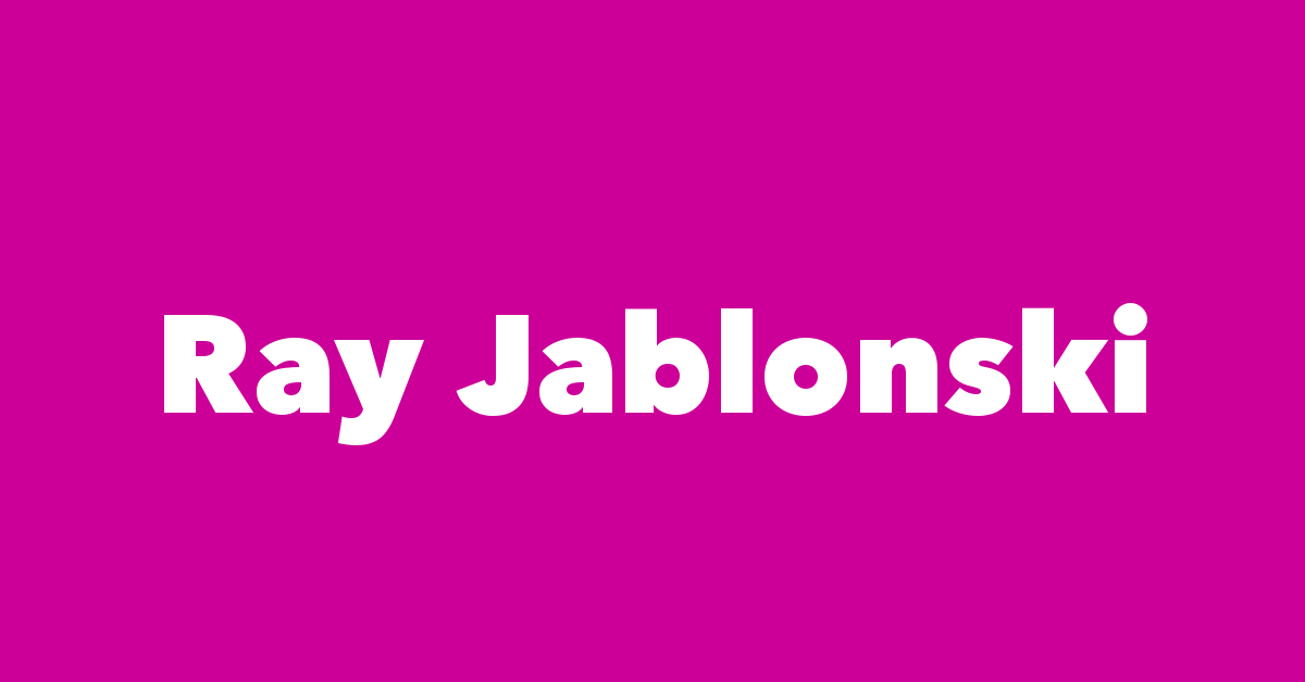 Ray Jablonski - Spouse, Children, Birthday & More