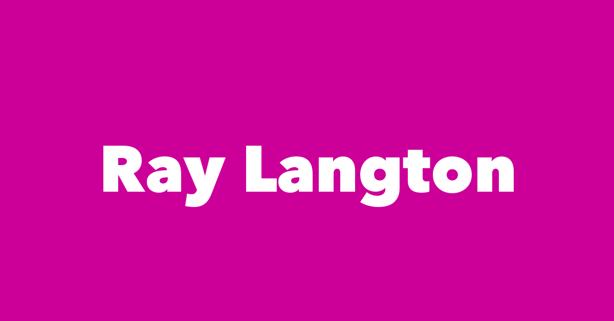 Ray Langton - Spouse, Children, Birthday & More