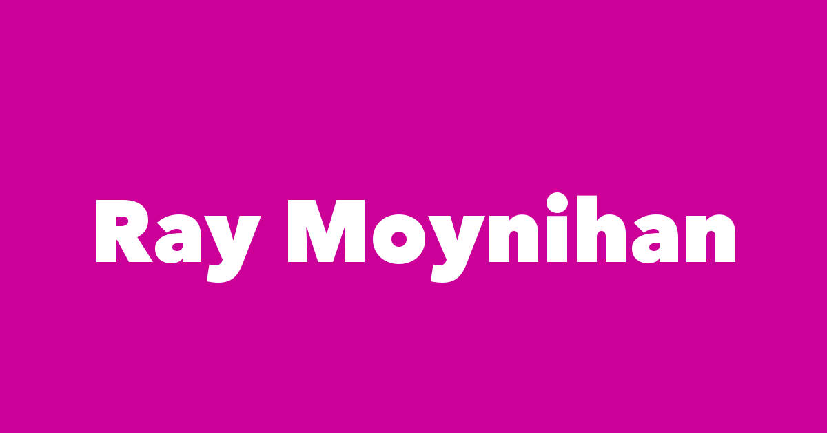 Ray Moynihan - Spouse, Children, Birthday & More